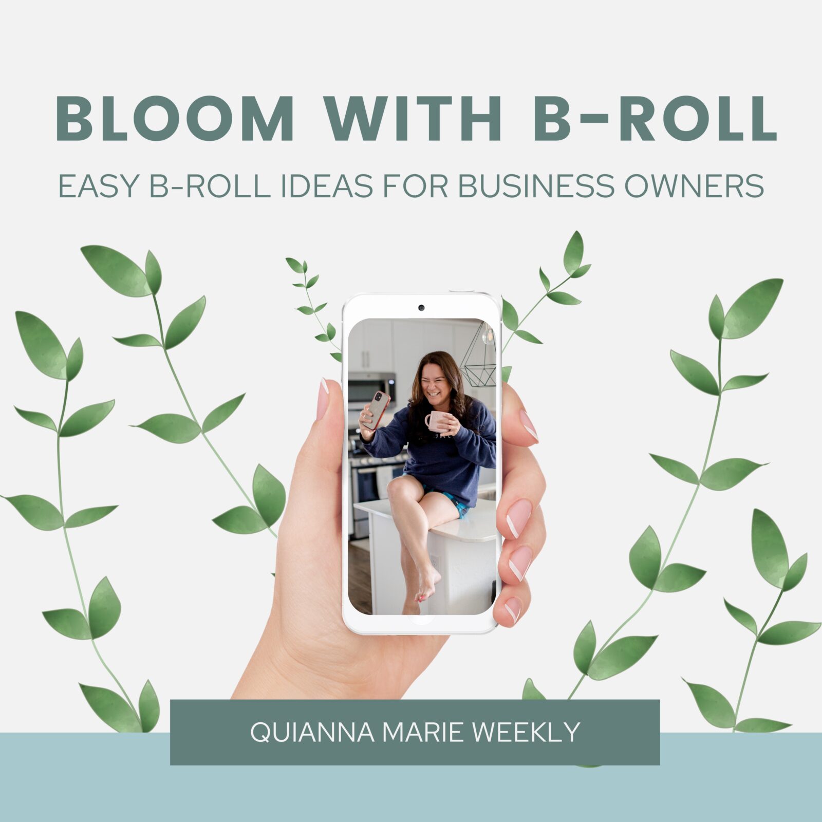 147: Bloom with B-Roll Easy B-Roll Ideas For Business Owners - Quianna ...
